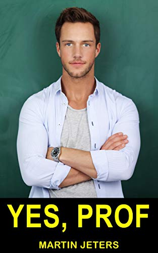Yes, Prof (Yes, Alpha Male Book 2) by Martin Jeters | Goodreads