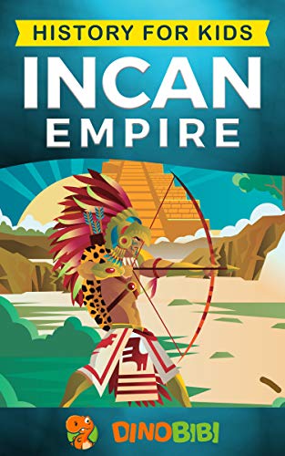 History for kids: Incan Empire: History of the Incan Empire and ...