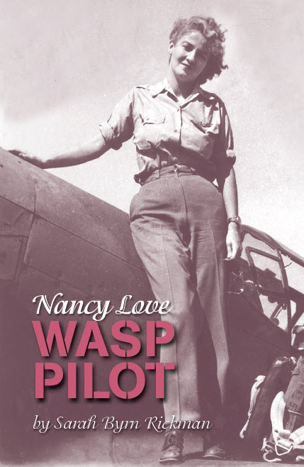Nancy Love: WASP Pilot by Sarah Byrn Rickman | Goodreads