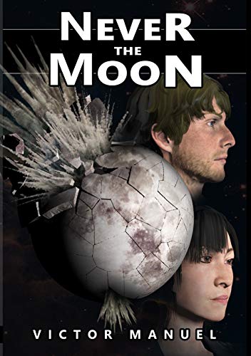 Never The Moon by Víctor Manuel | Goodreads