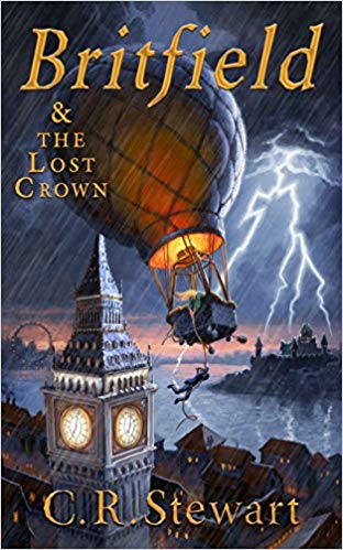 Britfield & The Lost Crown by C.R. Stewart | Goodreads