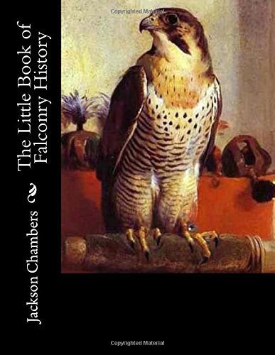 The Little Book of Falconry History by Jackson Chambers | Goodreads