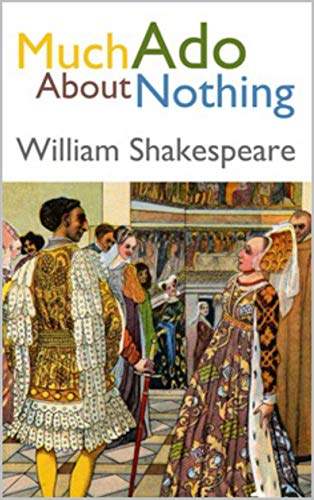 Much Ado about Nothing: annotated by William Shakespeare | Goodreads