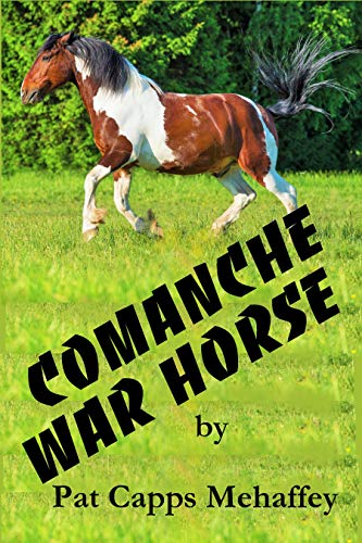 Comanche War Horse (The McGregors Book 3) by Pat Capps Mehaffey | Goodreads