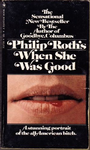 When She Was Good by Philip Roth | Goodreads