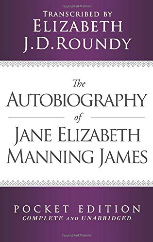 The Autobiography of Jane Elizabeth Manning James -- Pocket Edition ...