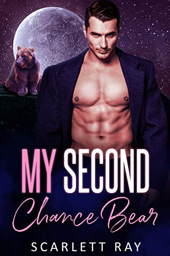 My Second Chance Bear by Scarlett Ray | Goodreads