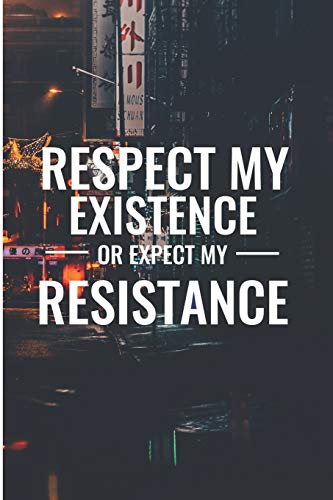Respect Existence Or Expect Resistance Cover Photo