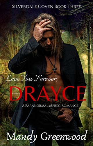 Love You Forever, Drayce (Silverdale Coven #3) by Mandy Greenwood | Goodreads