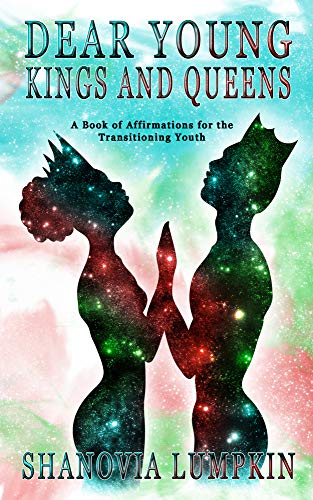 Dear Young Kings and Queens: A Book of Affirmations for the ...