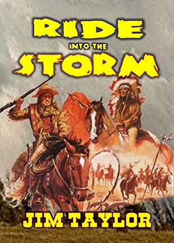 Ride into the Storm: A Western Adventure by Jim Taylor | Goodreads