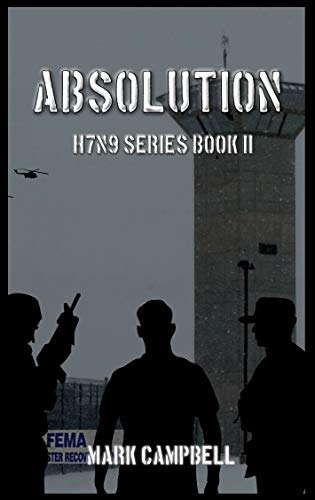 Absolution (H7N9 #2) by Mark D. Campbell | Goodreads