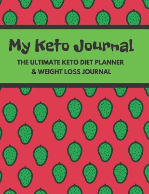 The Ultimate Keto Diet Planner & Weight Loss Journal: planner, tracker and journal all rolled ...