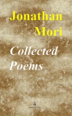 Collected Poems by Jonathan Mori | Goodreads