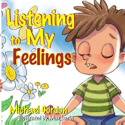 Listening to My Feelings by Michael Gordon | Goodreads