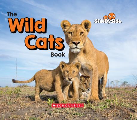 The Wild Cats Book (Side By Side) by Rebecca Silverstein | Goodreads