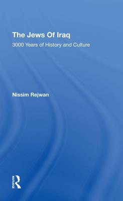 The Jews of Iraq: 3000 Years of History and Culture by Nissim Rejwan ...