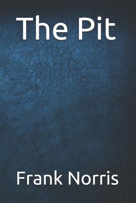 The Pit by Frank Norris | Goodreads
