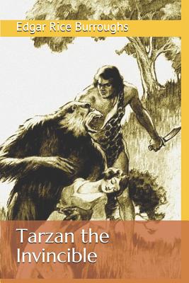 Tarzan the Invincible by Edgar Rice Burroughs | Goodreads