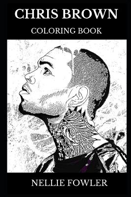 Chris Brown Coloring Book: Legendary Rapper and Famous Singer ...
