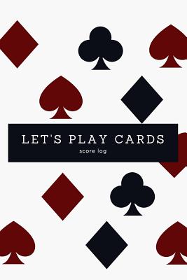 Let's Play Cards: Score Log by Deena Cunningham | Goodreads