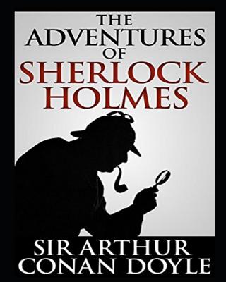 The Adventures of Sherlock Holmes(Annotated) by Arthur Conan Doyle ...