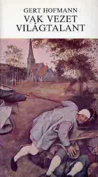 Vak vezet világtalant by Gert Hofmann | Goodreads