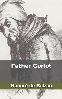 Father Goriot by Honoré de Balzac | Goodreads