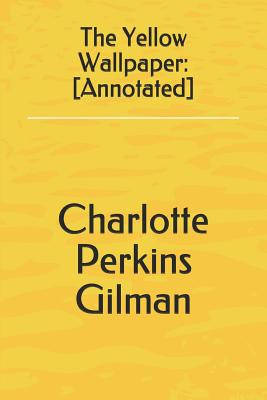 The Yellow Wallpaper by Charlotte Perkins Gilman | Goodreads