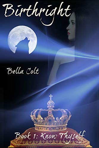 Birthright: Book 1: Know Thyself by Bella Colt | Goodreads