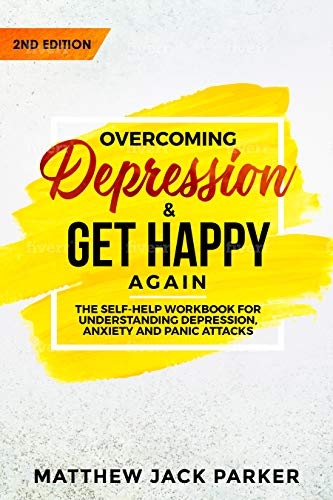 Overcoming Depression - Get Happy Again: The Self-Help Workbook for ...