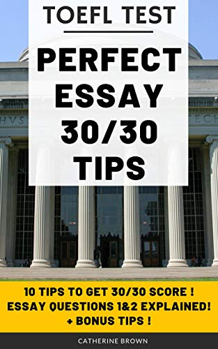 How to get a 30/30 Perfect Score on TOEFL IBT WRITING SECTION ...