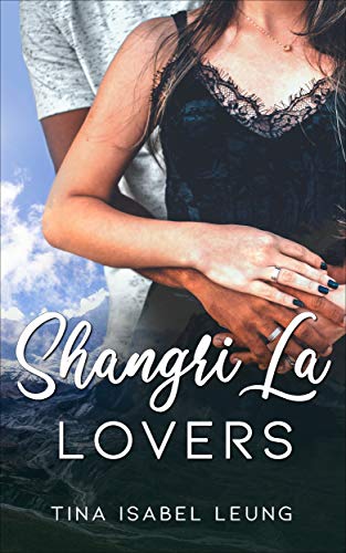 Shangri La Lovers by Tina Isabel Leung | Goodreads