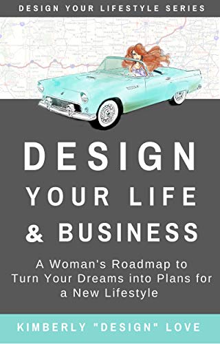 Design Your Life and Business: A Woman’s Roadmap to Turn Your Dreams ...