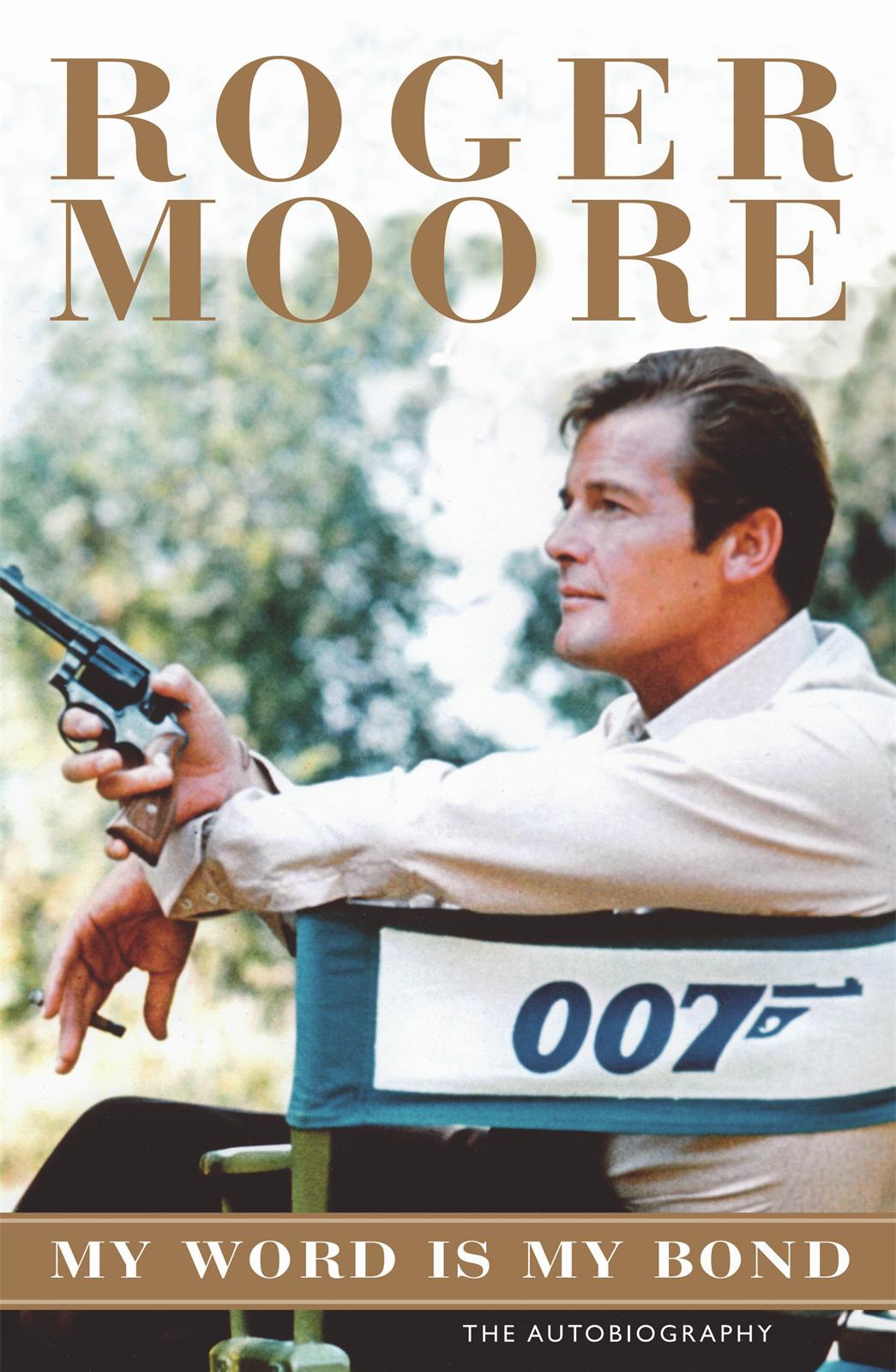 My Word is My Bond: The Autobiography by Roger Moore | Goodreads