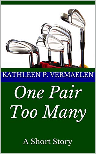 One Pair Too Many: A Short Story by Kathleen P. Vermaelen | Goodreads