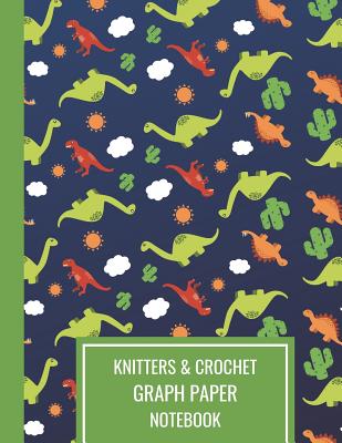 Knitters & Crochet Graph Paper Notebook: Knitting Design Notebook WIth ...