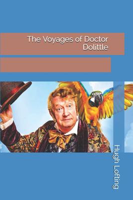 The Voyages of Doctor Dolittle by Hugh Lofting | Goodreads