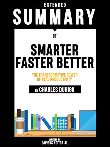 Extended Summary Of Smarter Faster Better: The Transformative Power Of ...