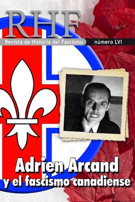 RHF - Revista de Historia del Fascismo: Adrien Arcand y el Fascismo ...