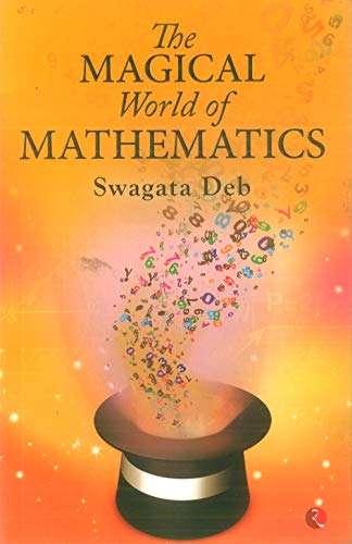 The Magical World of Mathematics by Swagata Deb | Goodreads