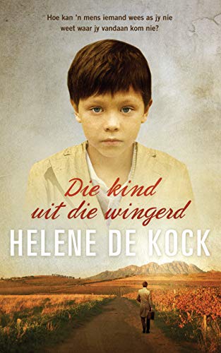 Die kind uit die wingerd by Helene De Kock | Goodreads