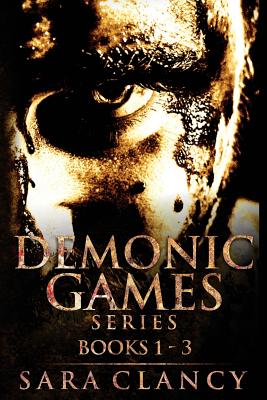 Demonic Games #1-3 by Sara Clancy | Goodreads