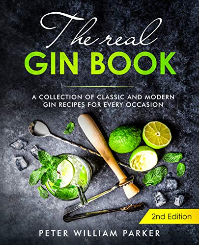 The Real Gin Book: A Collection of Classic and Modern Gin Recipes For ...