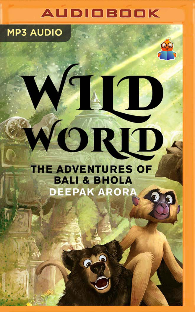 Wild World: The Adventures of Bali Bhola by Deepak Arora | Goodreads