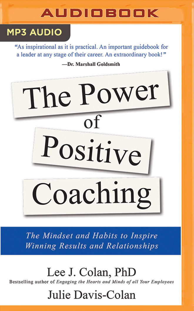 Power of Positive Coaching, The by Lee J. Colan | Goodreads