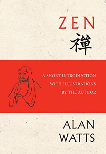 Zen: A Short Introduction with Illustrations by the Author by Alan W. Watts | Goodreads