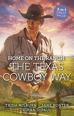 Home on the Ranch: The Texas Cowboy Way: Marrying the Cowboy / Be Mine ...