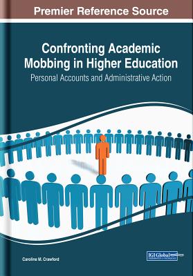 Confronting Academic Mobbing in Higher Education: Personal Accounts and ...