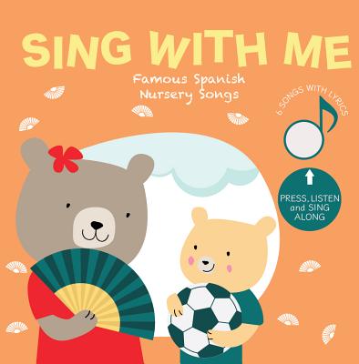 Sing with Me Famous Spanish Nursery Songs by Cali's Books Publishing ...